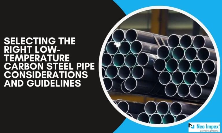 Low Temperature Carbon Steel Pipe | LTCS Pipe Grades